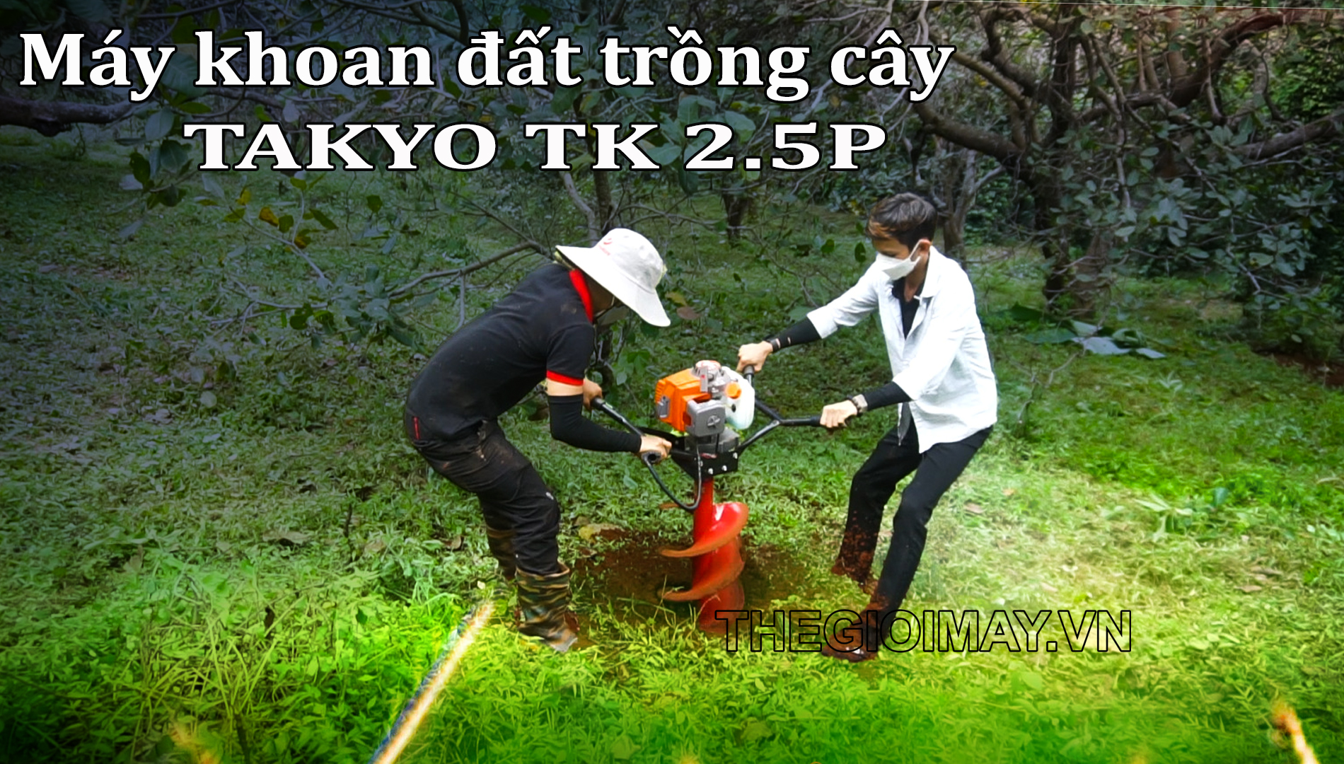 Máy khoan đất TAKYO TK 2P - hỗ trợ trồng cây cho bà con